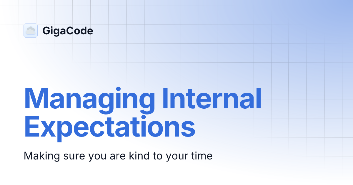 Managing Internal Expectations | GigaCode