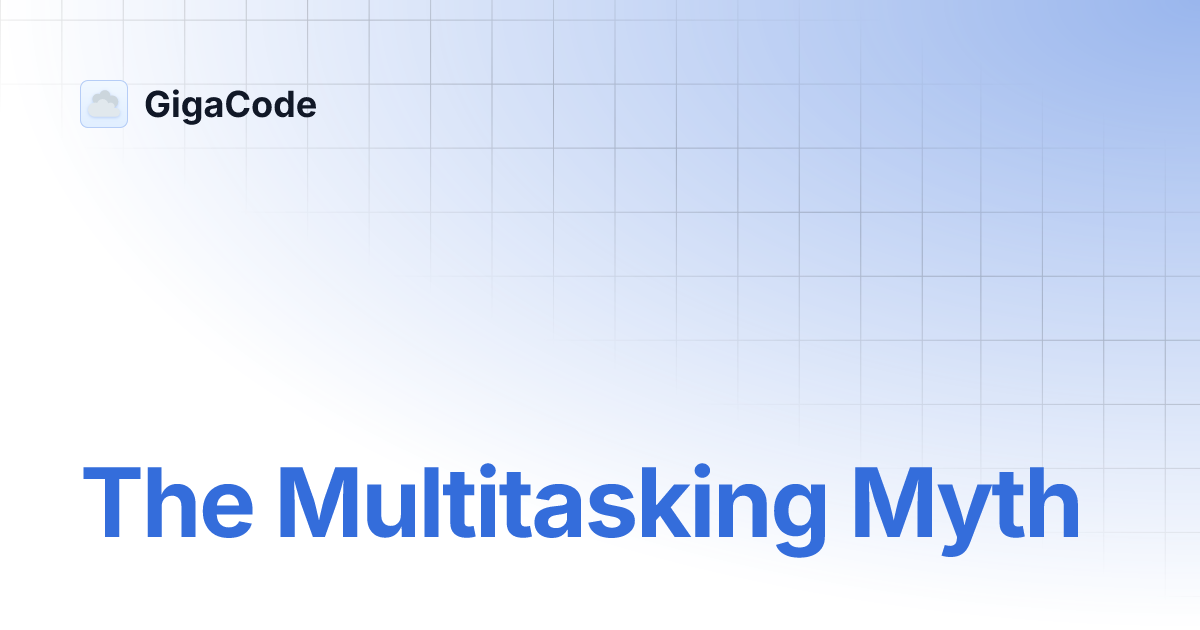 The Multitasking Myth | GigaCode